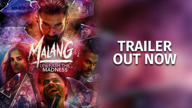 Malang Trailer: Aditya and Disha are all set to unleash the madness in ...