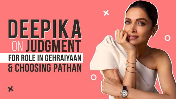 Deepika Padukone on criticism & judgment on Gehraiyaan, choosing Pathan ...