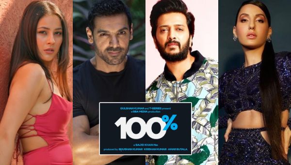 100 %: Nora Fatehi, Shehnaaz Gill, John Abraham, Riteish Deishmukh to ...