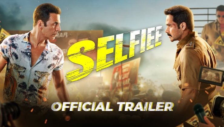 Akshay Kumar and Emraan Hashmi starrer Selfiee trailer gives perfect dose of entertainment- WATCH