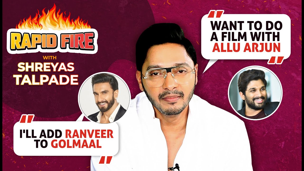 Shreyas Talpade’s RAPID FIRE on Ranveer Singh, Allu Arjun, Shah Rukh Khan, Alia Bhatt, Ajay Devgn