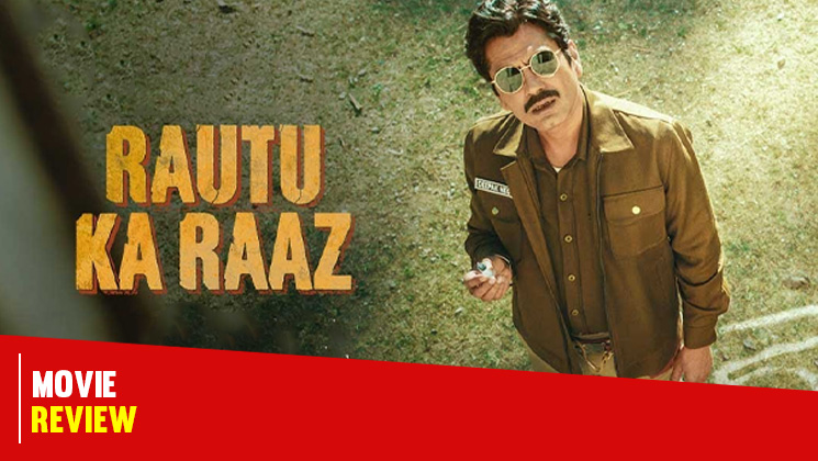 Rautu Ka Raaz REVIEW: Nawazuddin Siddiqui is the only interesting bit ...